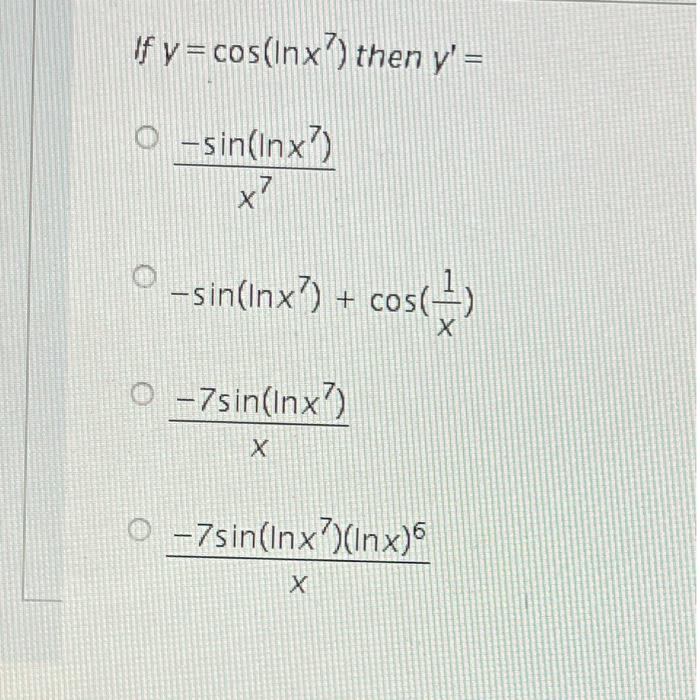 Solved If y = cos(lnx? then y'= 0 -sin(lnx?) 7 X © -sin(inx? | Chegg.com