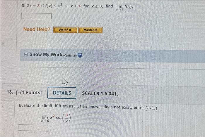 Solved If 3x−5≤f(x)≤x2−3x+4 for x≥0, find limx→3f(x) Show My | Chegg.com