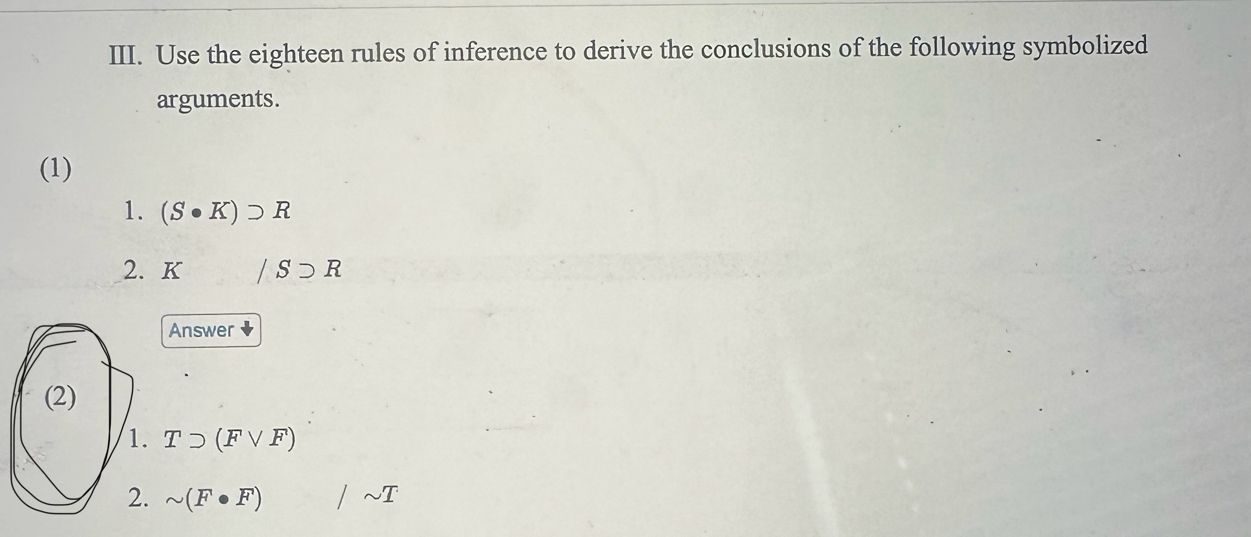 III. Use the eighteen rules of inference to derive | Chegg.com