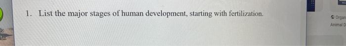 Solved 1. List the major stages of human development, | Chegg.com