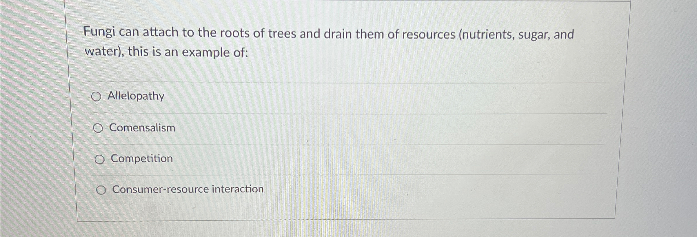 Solved Fungi can attach to the roots of trees and drain them | Chegg.com