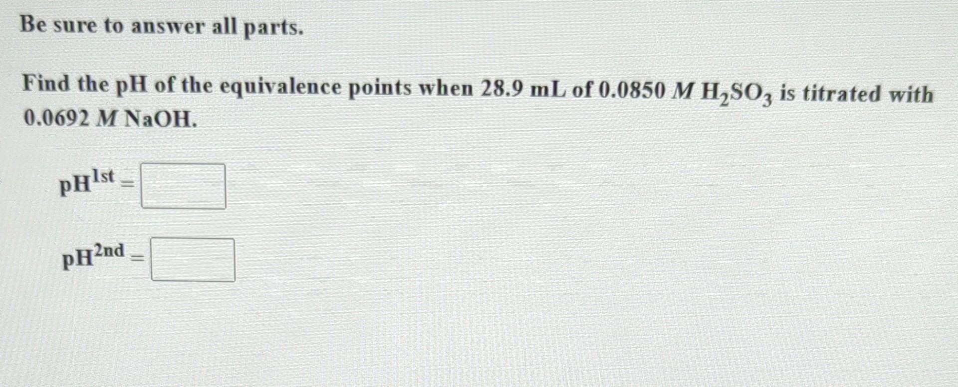 Solved Find the pH of the equivalence points when 28.9 mL of | Chegg.com