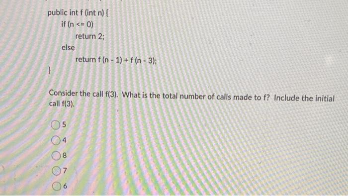 Solved public int f (int n ) \& if (n