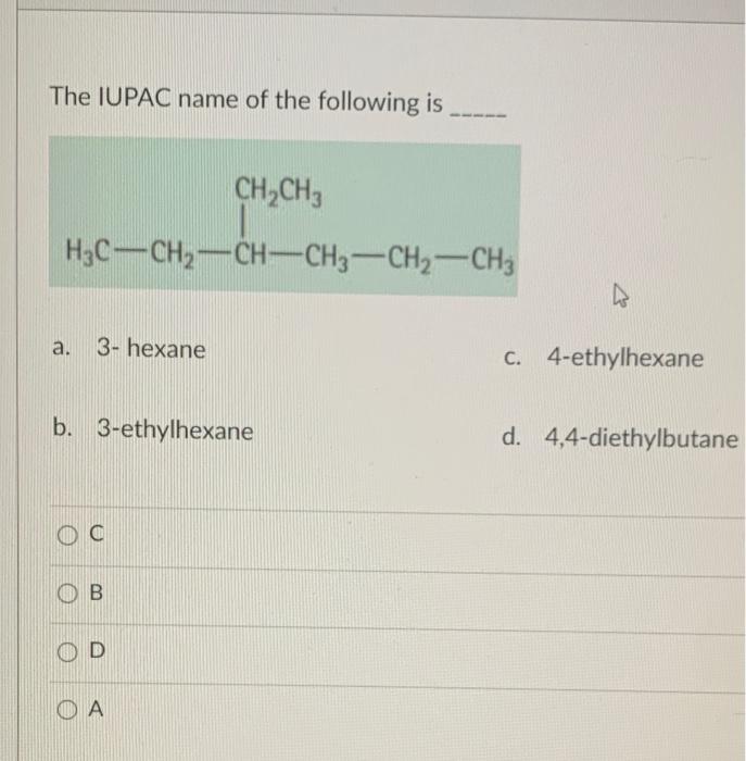 Solved The IUPAC name of the following is CH2CH3 | Chegg.com