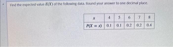 Solved Find The Expected Value E X Of The Following Data