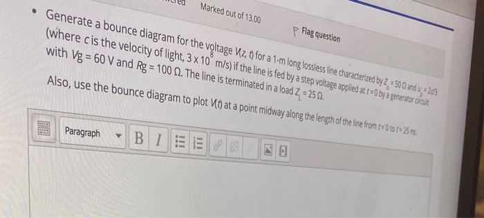 Solved Marked out of 13.00 • Generate a bounce diagram for | Chegg.com