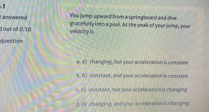Solved 11 I answered You jump upward from a springboard and | Chegg.com