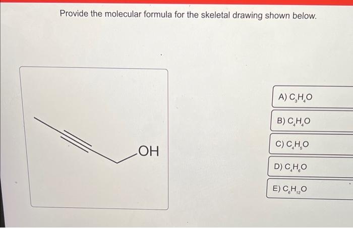 Solved Provide the molecular formula for the skeletal | Chegg.com