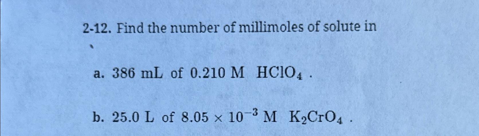 Solved 2-12. ﻿Find the number of millimoles of solute | Chegg.com