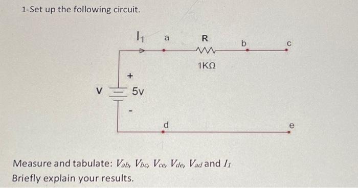 Solved 1-Set up the following circuit. Measure and tabulate: | Chegg.com