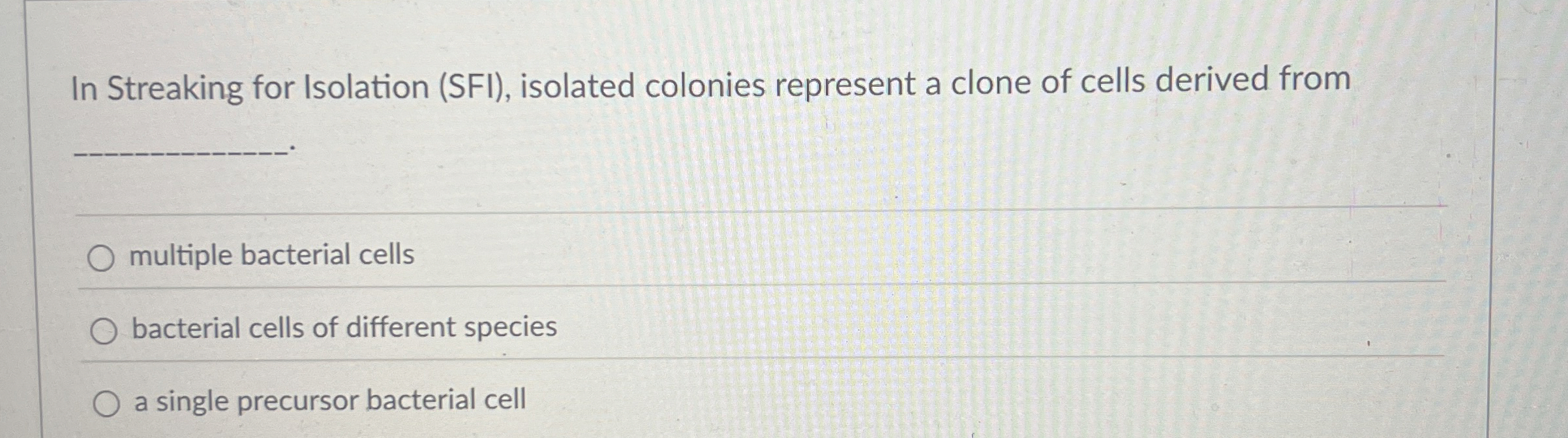 Solved In Streaking for Isolation (SFI), ﻿isolated colonies | Chegg.com