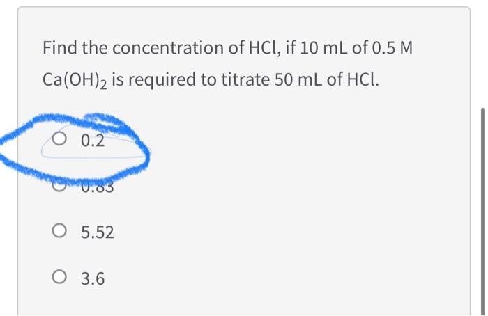 Solved Find the concentration of HCl, if 10 mL of 0.5M | Chegg.com