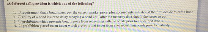 Solved A deferred call provision is which one of the | Chegg.com