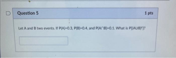 Solved Let A and B two events. If P(A)=0.3,P(B)=0.4, and | Chegg.com