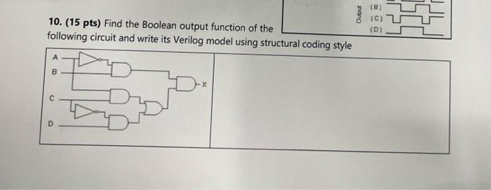 Solved Output (B) 10) (D) TO 10. (15 pts) Find the Boolean | Chegg.com
