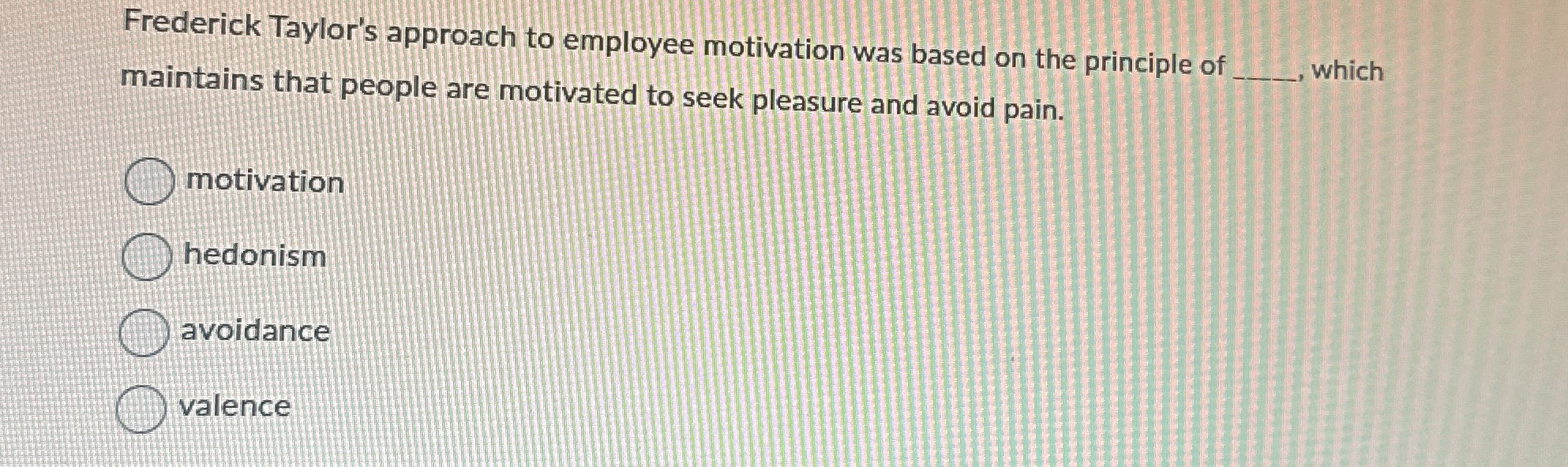 Solved Frederick Taylor's approach to employee motivation | Chegg.com