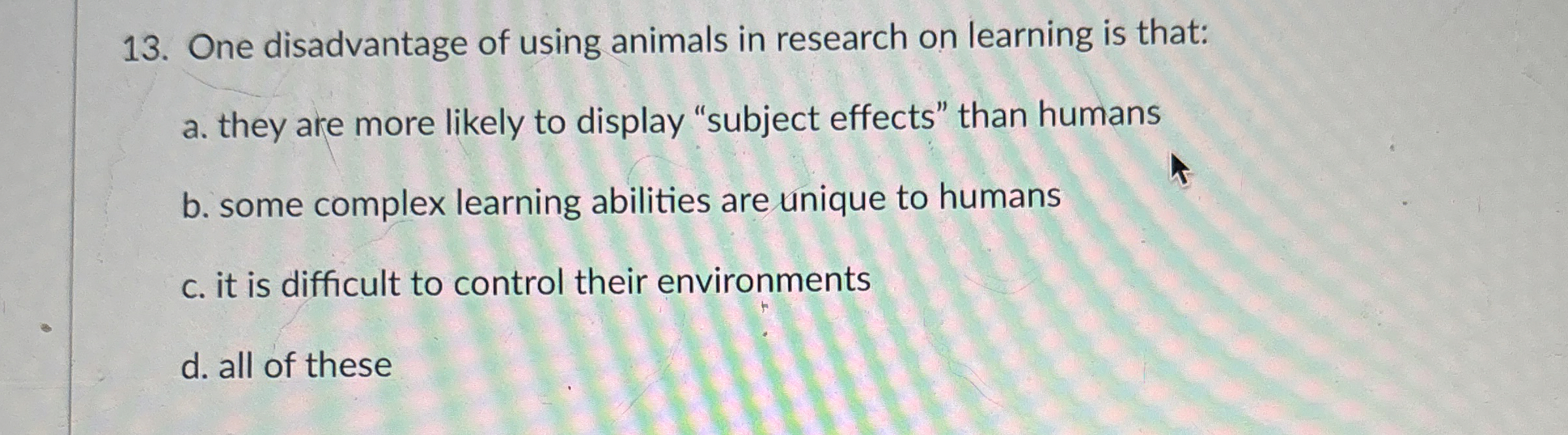 Solved One disadvantage of using animals in research on | Chegg.com
