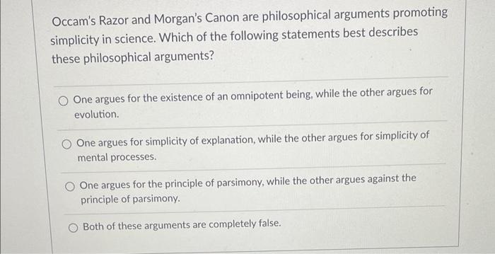 Solved Occam's Razor and Morgan's Canon are philosophical | Chegg.com