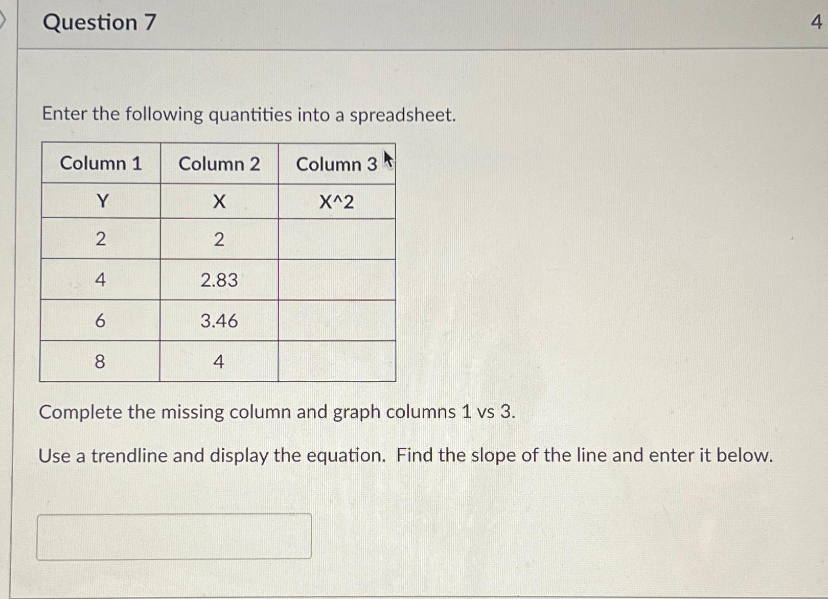 Solved Question 7 Enter the following quantities into a | Chegg.com