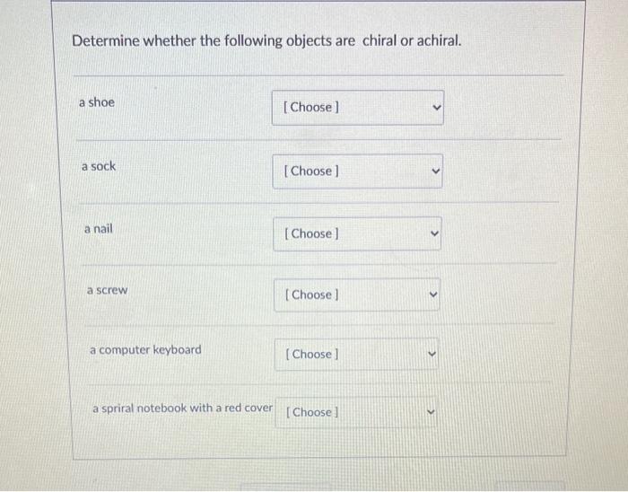 Solved Determine whether the following objects are chiral or | Chegg.com
