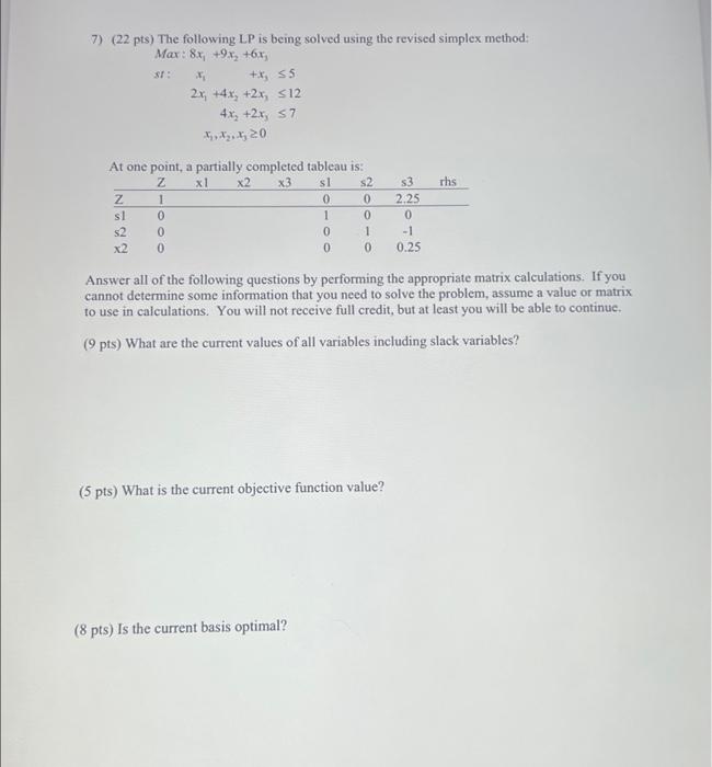 Solved 7) (22 pts) The following LP is being solved using | Chegg.com