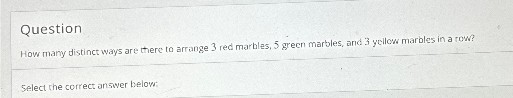 Solved QuestionHow many distinct ways are there to arrange 3 | Chegg.com