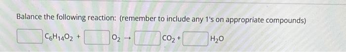 Solved Balance the following reaction: (remember to include | Chegg.com