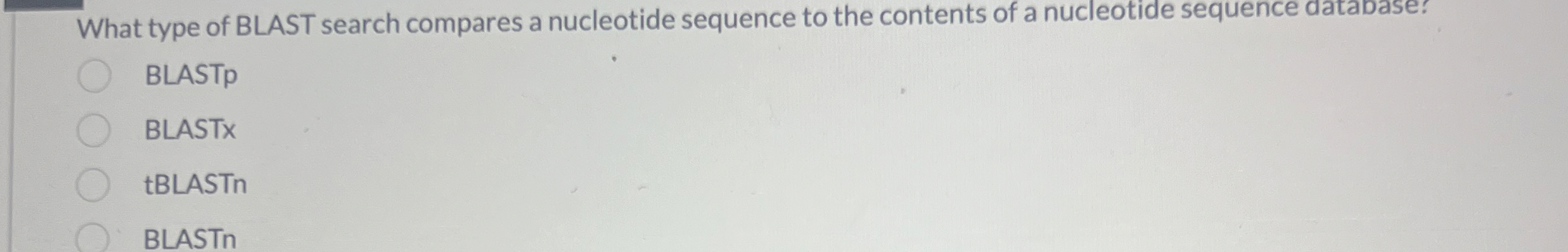 Solved What type of BLAST search compares a nucleotide | Chegg.com