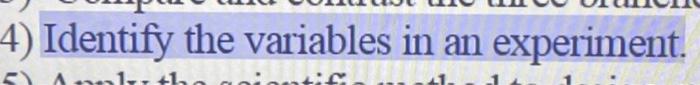 4) Identify the variables in an experiment. | Chegg.com