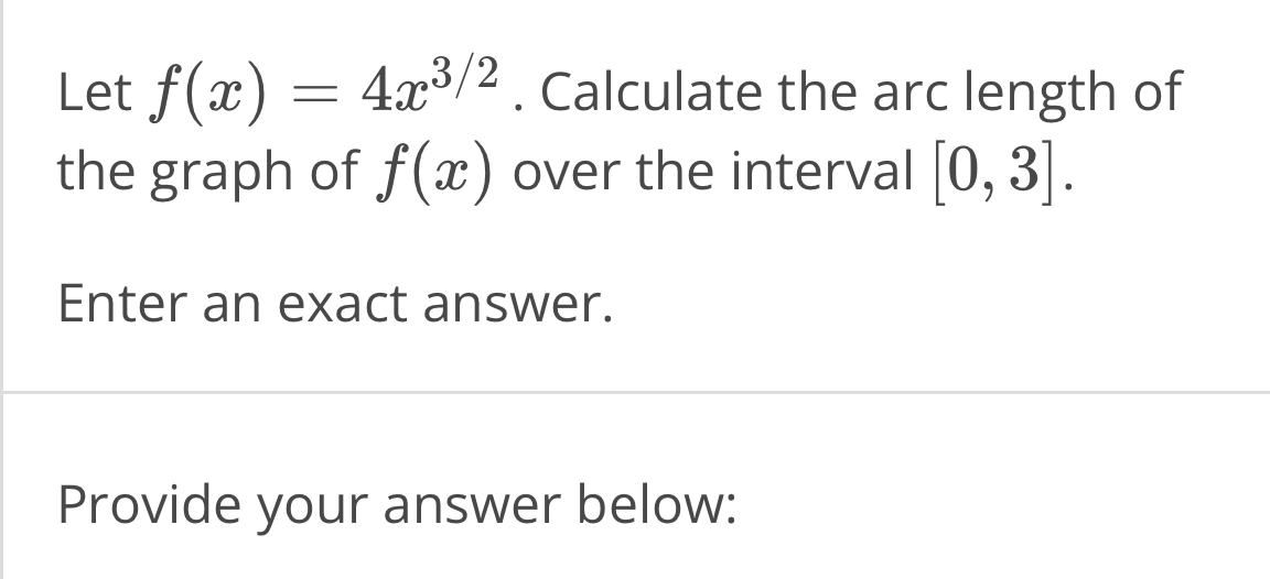 Solved Let f(x)=4x32. ﻿Calculate the arc length of the graph | Chegg.com
