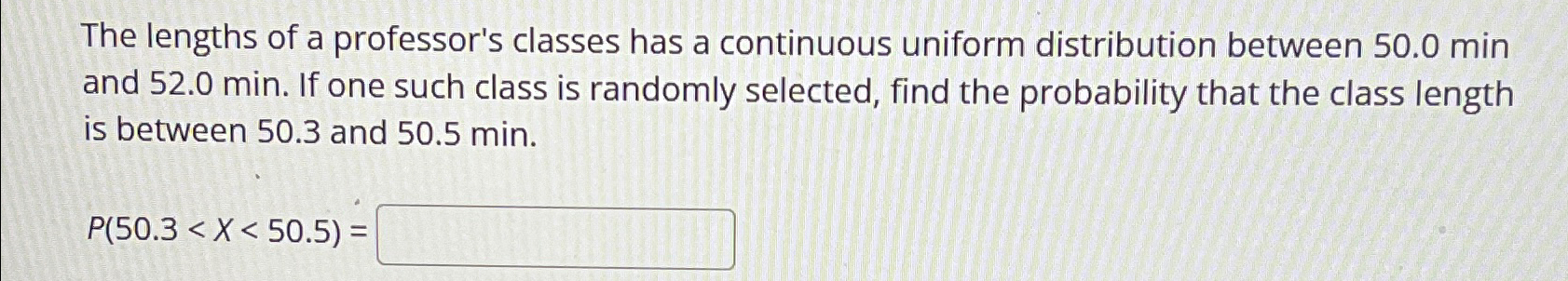 Solved The lengths of a professor's classes has a continuous | Chegg.com