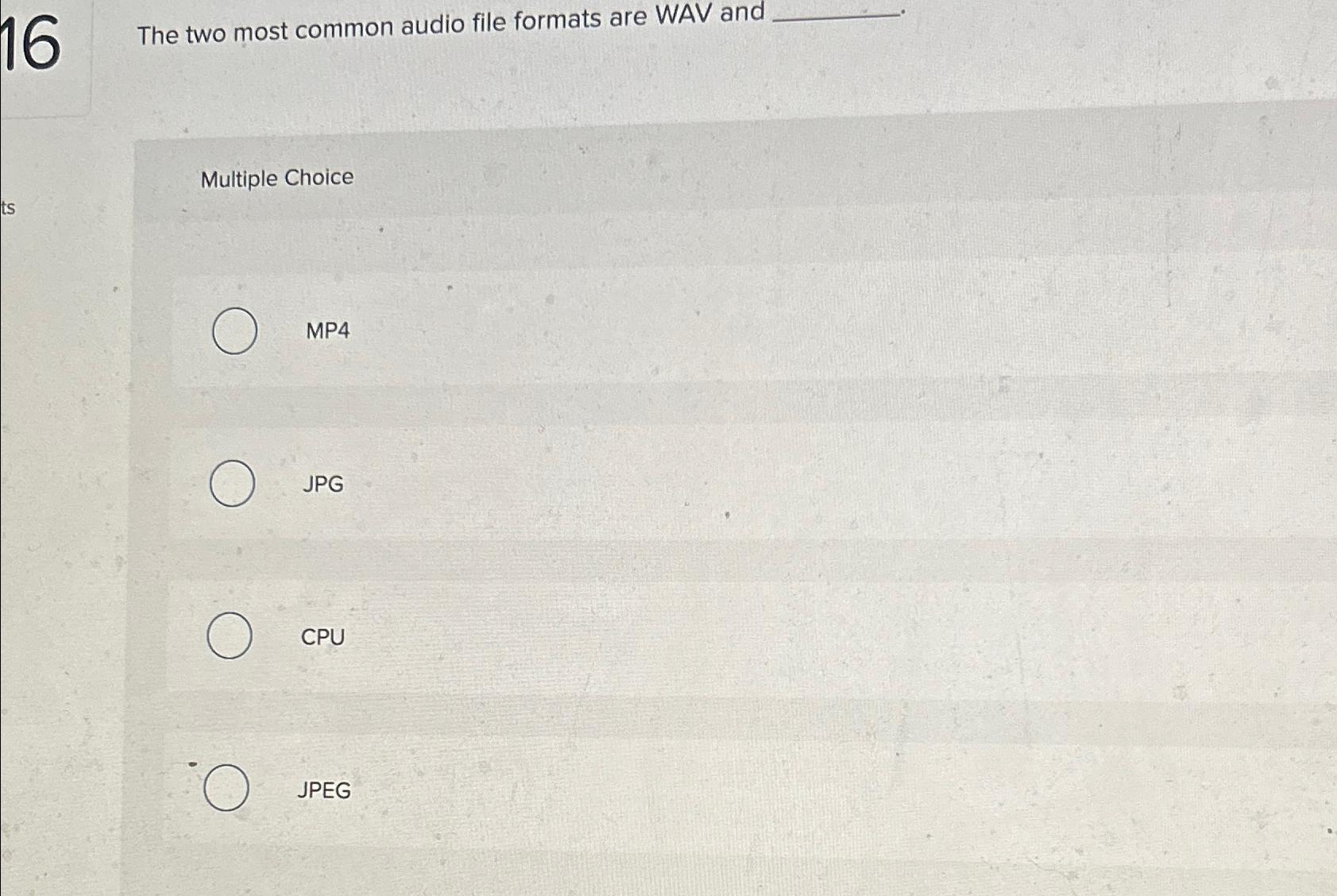 Solved The two most common audio file formats are WAV | Chegg.com
