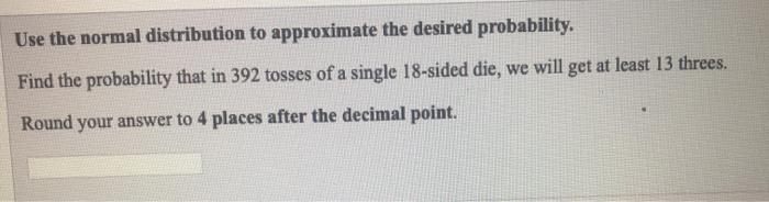 Solved Use the normal distribution to approximate the | Chegg.com