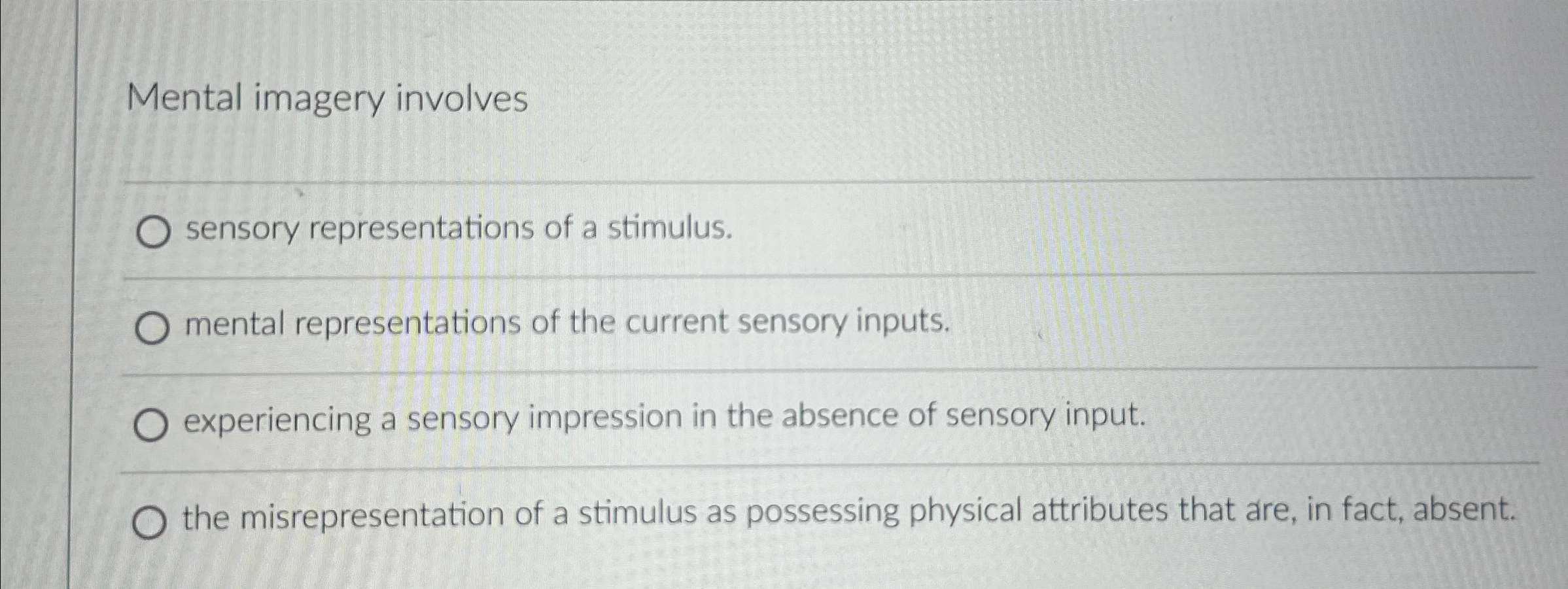 Solved Mental imagery involvesq,sensory representations of a | Chegg.com