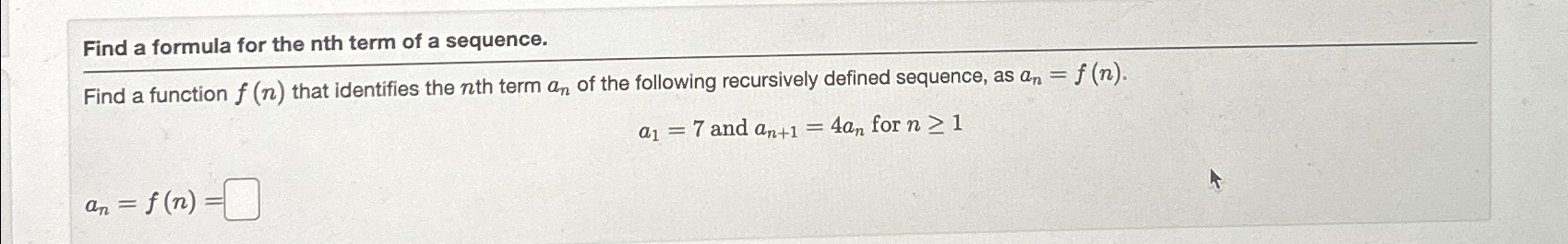 Solved Find a formula for the nth ﻿term of a sequence.Find a | Chegg.com