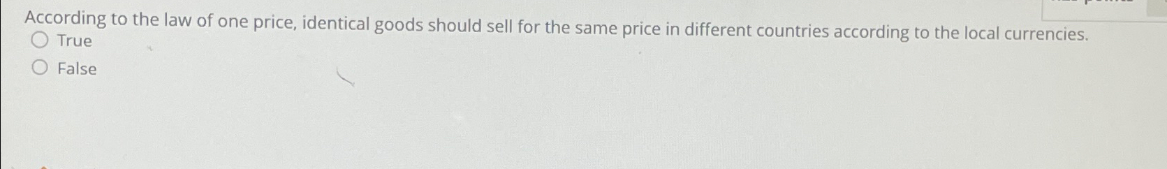 Solved According to the law of one price, identical goods | Chegg.com