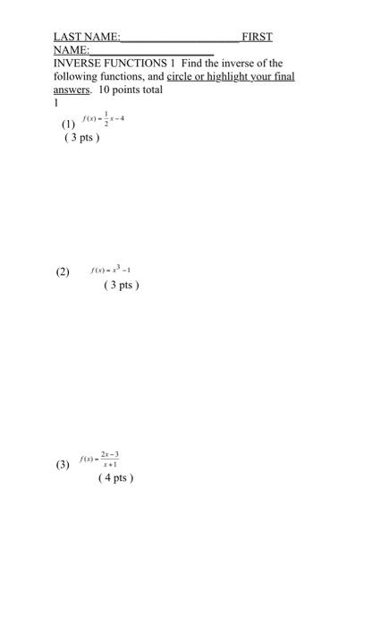 Solved LAST NAME: FIRST NAME: INVERSE FUNCTIONS 1 Find the | Chegg.com