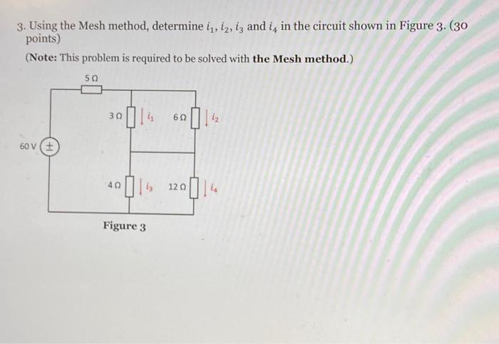 Solved 3. Using the Mesh method, determine i₁, 12, 13 and 14 | Chegg.com
