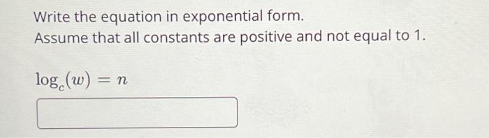 Solved Write the equation in exponential form. Assume that | Chegg.com