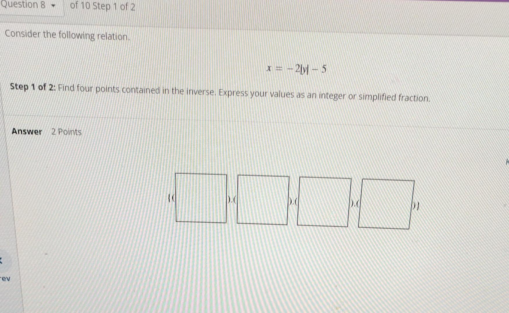 Solved Consider the following relation. x=−2∣y∣−5 Step 1 of | Chegg.com