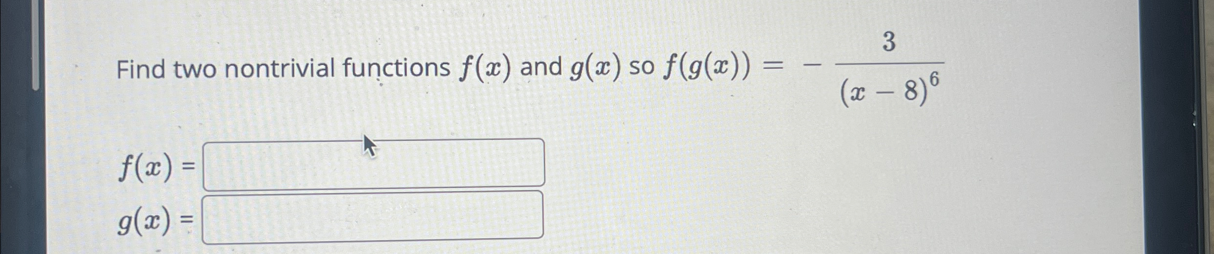 Solved Find two nontrivial functions f(x) ﻿and g(x) ﻿so | Chegg.com