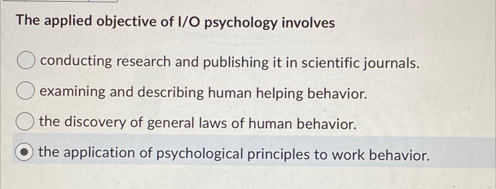 Solved The applied objective of I/O psychology | Chegg.com