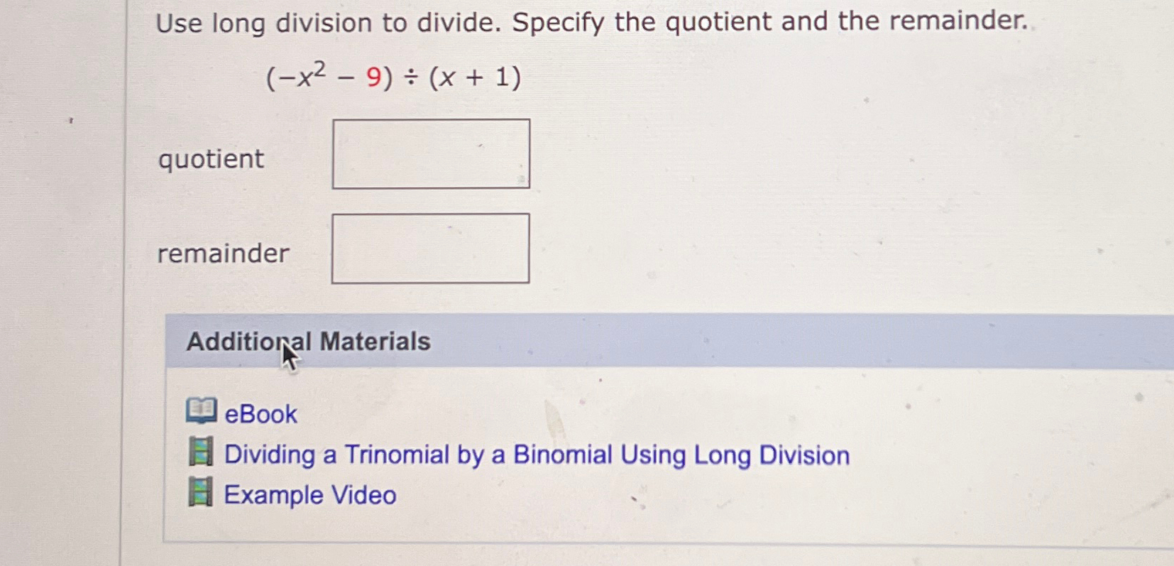 Solved Use long division to divide. Specify the quotient and | Chegg.com