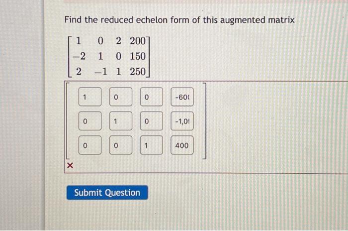 Solved Find the reduced row echelon form of this augmented | Chegg.com