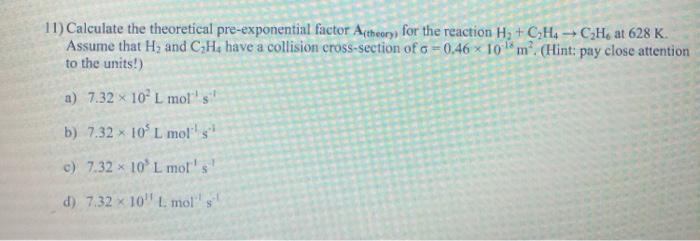 Solved - 11) Calculate the theoretical pre-exponential | Chegg.com