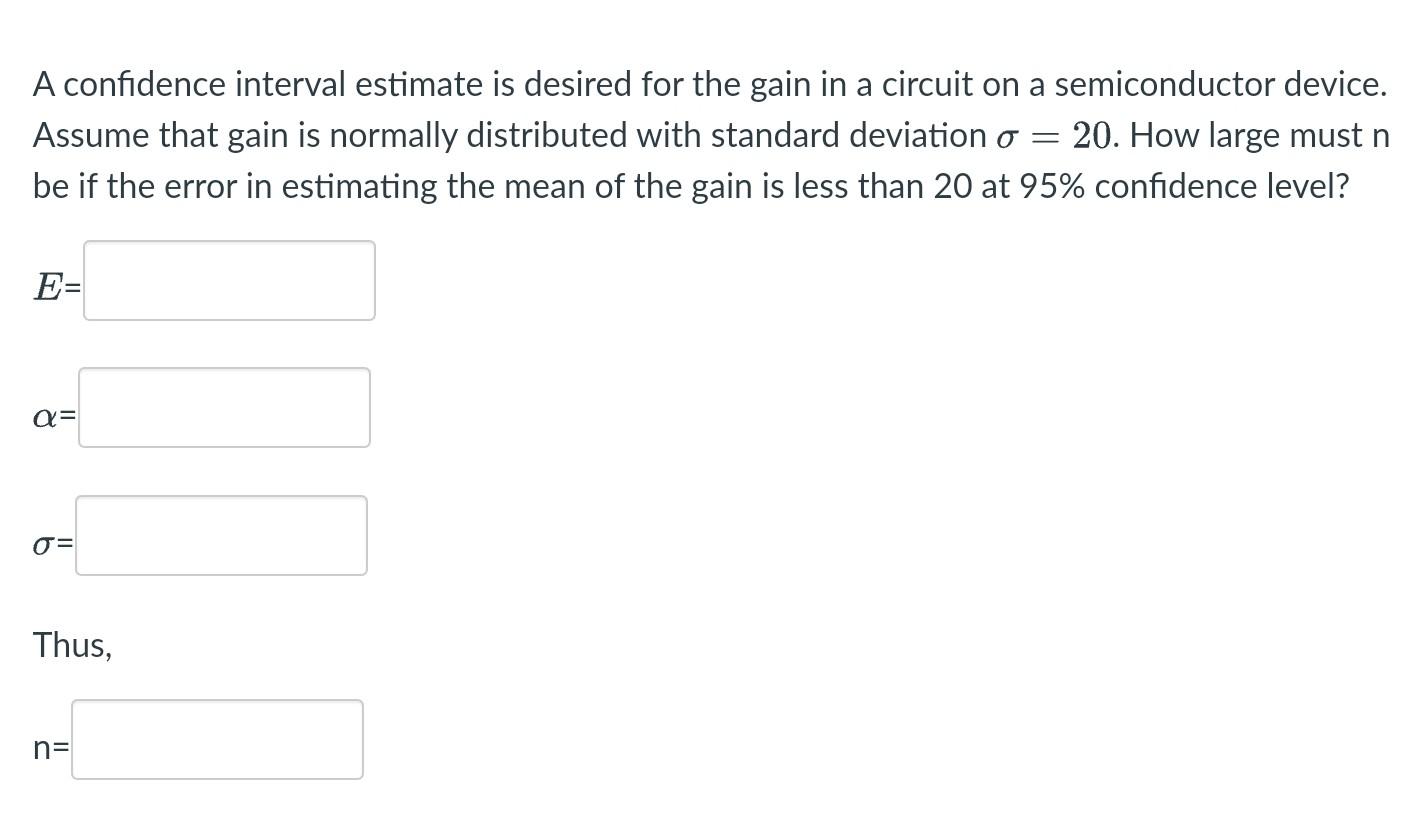 Solved A confidence interval estimate is desired for the | Chegg.com