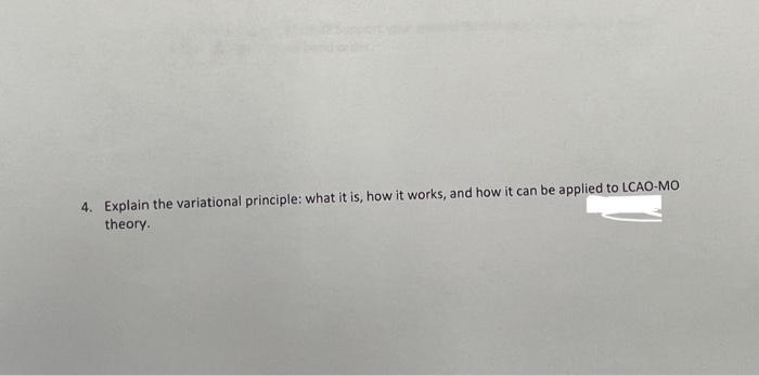 Solved 4. Explain the variational principle: what it is, how | Chegg.com