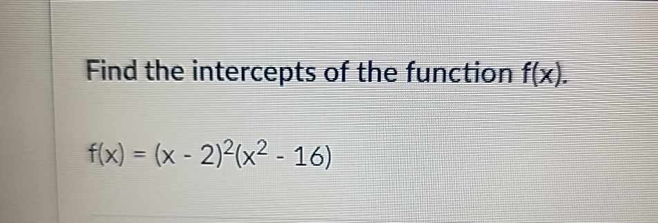 Solved Find the intercepts of the function | Chegg.com
