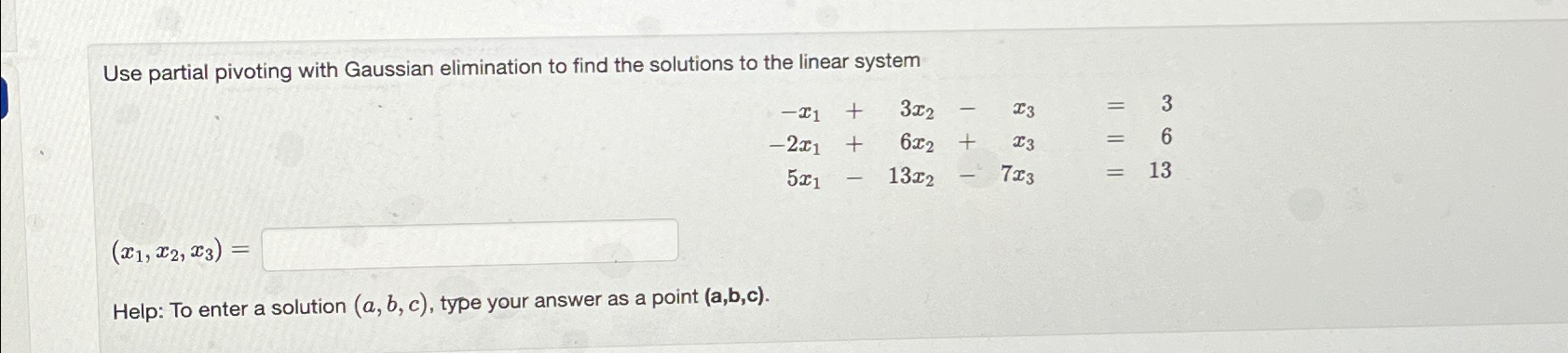 Solved Use partial pivoting with Gaussian elimination to | Chegg.com