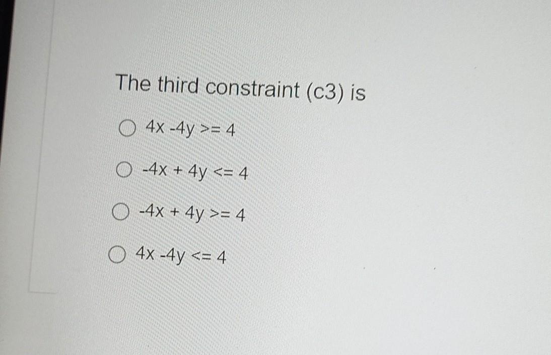 Solved The third constraint (c3) is | Chegg.com